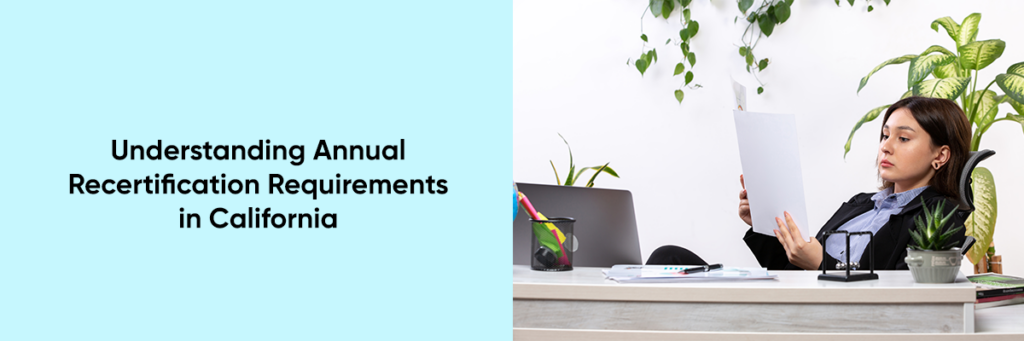 Understanding Annual Recertification Requirements in California ...