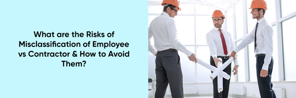 What are the Risks of Misclassification of Employee vs Contractor & How ...