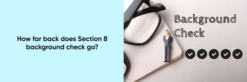 How far back does Section 8 background check go? - Compliance Prime Blog