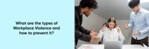 What are the types of Workplace Violence and how to prevent it ...