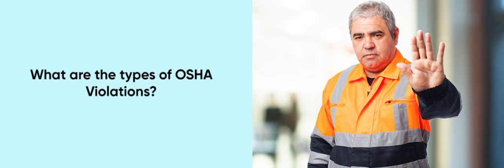 What are the types of OSHA Violations ? - Compliance Prime Blog
