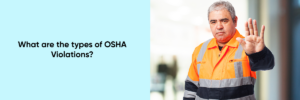 What are the types of OSHA Violations ? - Compliance Prime Blog