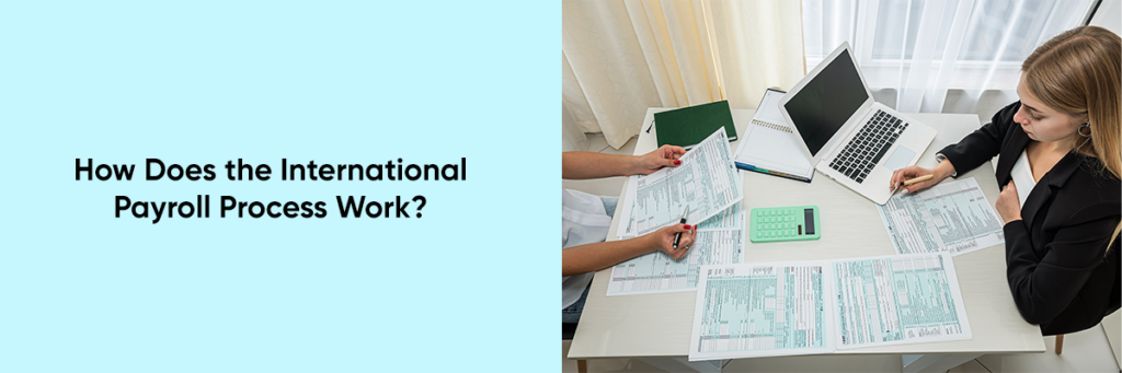 How Does the International Payroll Process Work? - Compliance Prime Blog