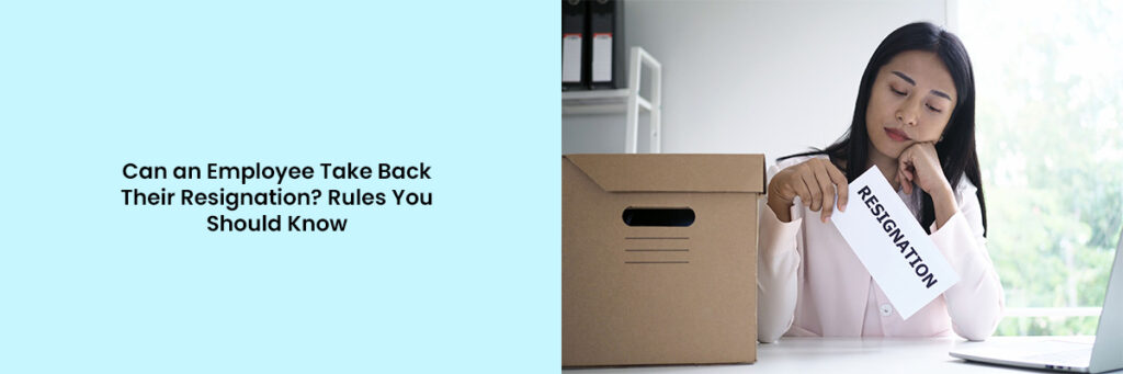 Can an Employee Take Back Their Resignation? Rules You Should Know ...