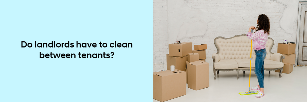 Do Landlords Have to Clean Between Tenants? - Compliance Prime Blog